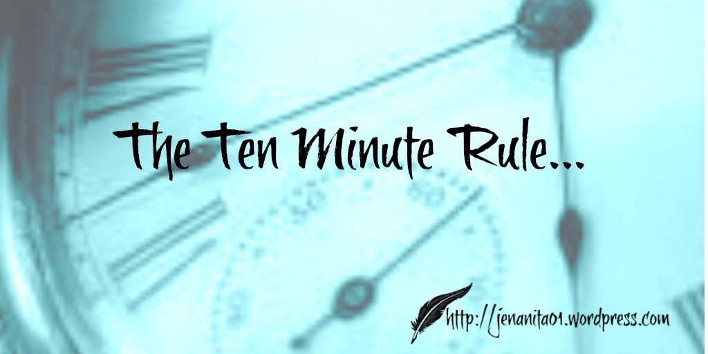 The Ten-Minute Rule… – Jaye Marie and Anita Dawes